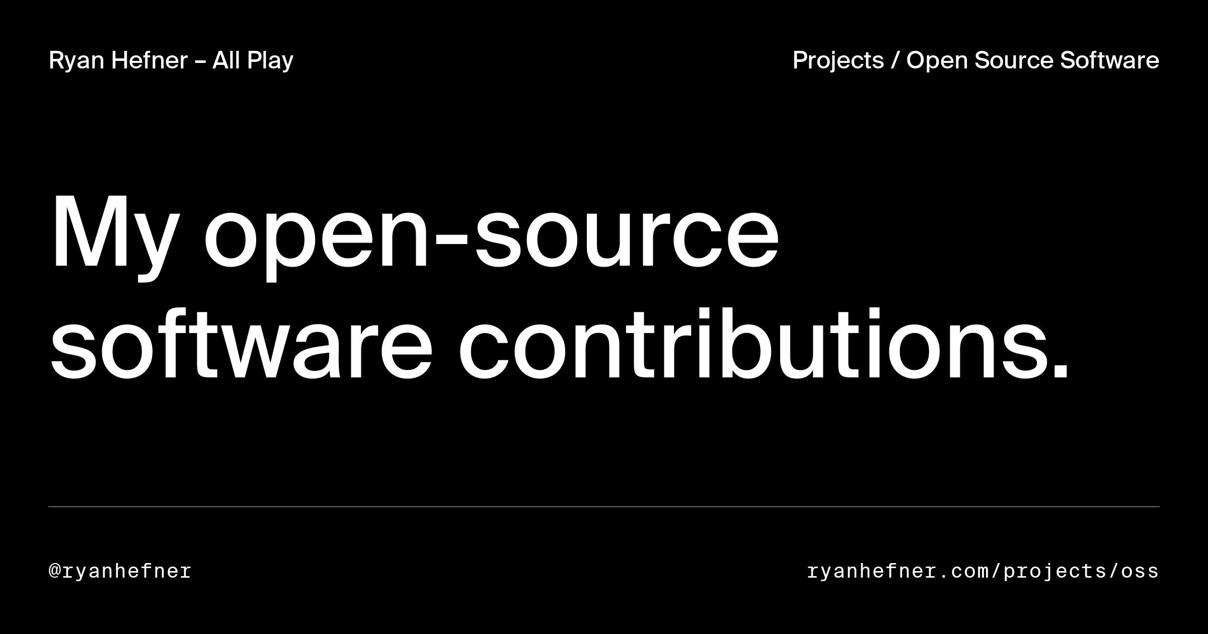 Projects / Open Source Software | Ryan Hefner - All Play | Ryan Hefner ...
